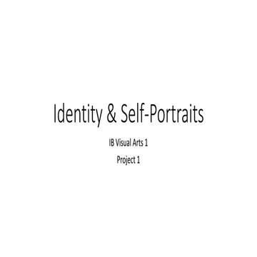 IB1 Project1 Identity & Self-Portraits | PPT