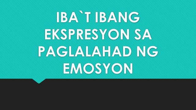 Filipino 9 Iba’t-ibang Paraan ng Pagpapahayag ng Emosyon o Damdamin | PPT