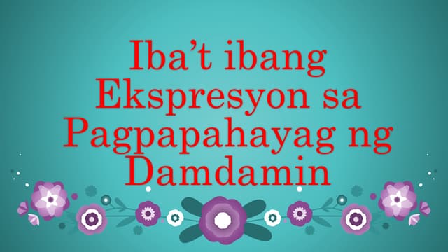 Mga PARAAN NG PAGPAPAHAYAG NG EMOSYON O DAMDAMIN.pptx