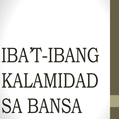 IBAT IBANG KALAMIDAD SA BANSA_064410.pptx