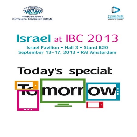 Israel Broadcasting Technology Industry is back at IBC 2013, presenting ...