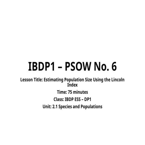 IBDP1 : Unit 2 : ESS - PSOW Lincoln Index. | PPTX