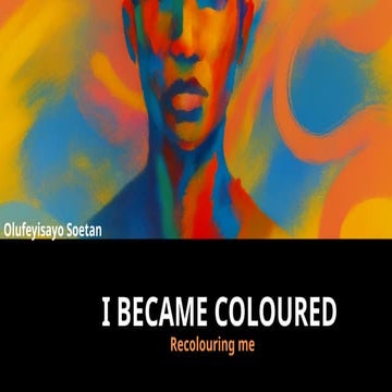I Became Coloured: Recolouring ME Symposium Real | PPTX