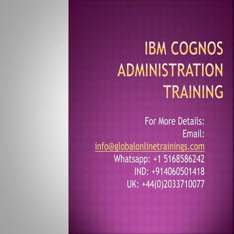 Ibm cognos administration training ppt | PPTX