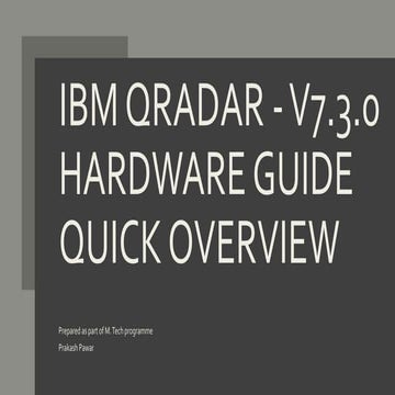 IBM QRadar V7.3.0 Hardware Guide - quick overview v0.1 | PPTX