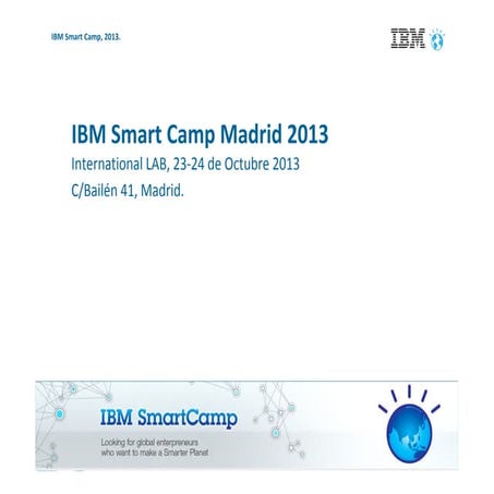 Ibm smart camp madrid 2013 smartcamp intro_v1_en | PPT
