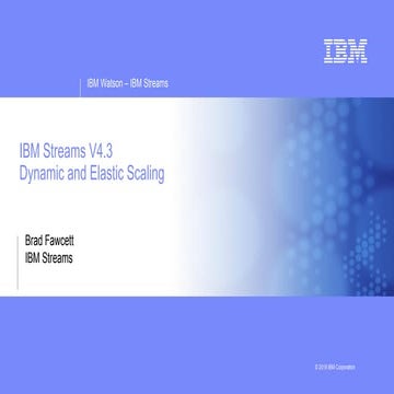 Dynamic and Elastic Scaling in IBM Streams V4.3 | PPT