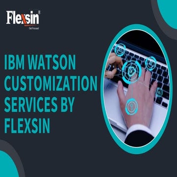IBM Watson Customization Services by Flexsin | PPTX