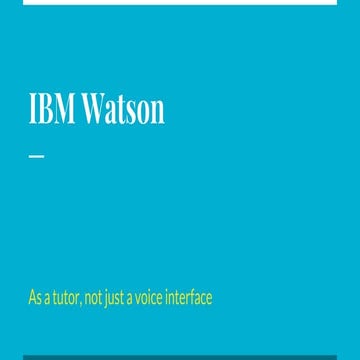IBM Watson as tutor, not a voice interface | PPTX