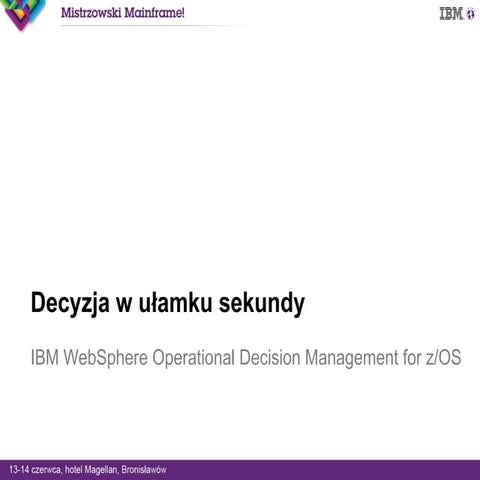 IBM WebSphere Operational Decision Management for z/OS: Real-Time ...