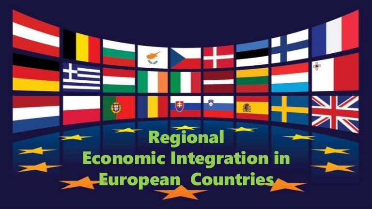 Regional Economic Integration in European Countries