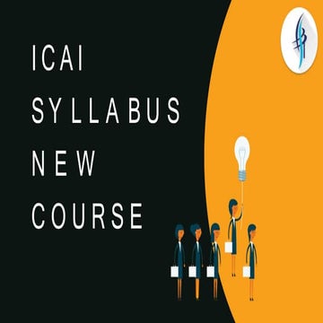 Icai syllabus new course | PPTX