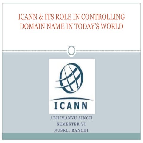 ICANN & its role in controlling domain name | PPTX