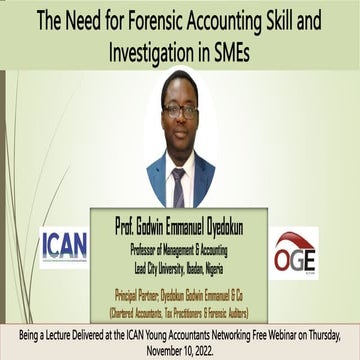 ICAN The Need for Forensic Accounting Skill and Investigation in SMEs - Prof Godwin Oyedokun.pptx