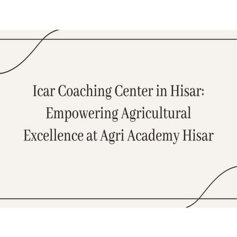 ICAR Institute in Hisar: Transforming Agriculture Education | PDF