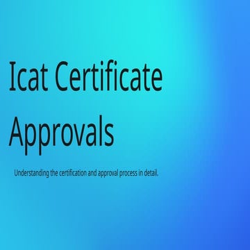 Icat Certificate Approvals.ppt.ppptggggg | PPTX