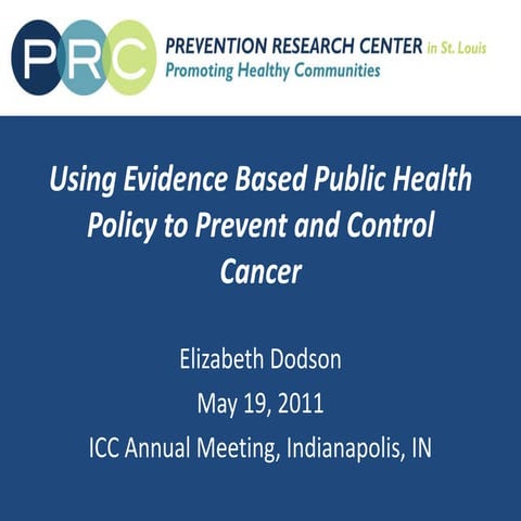 Using Evidence Based Public Health Policy to Prevent and Control Cancer ...