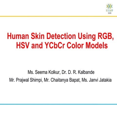 Iccasp Human Skin Detection Using Rgb Hsv And Ycbcr Color Models Ppt