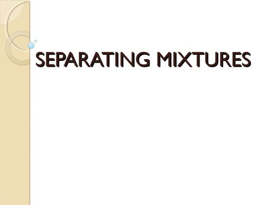 Grade 6 Separating Mixtures | PPT | Chemistry | Science