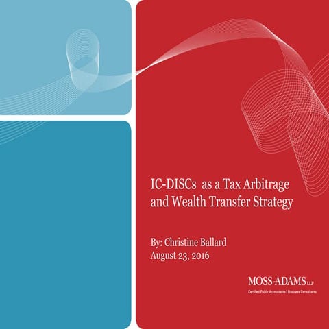 IC-DISCs as a Tax Arbitrage and Wealth Transfer Strategy | PDF