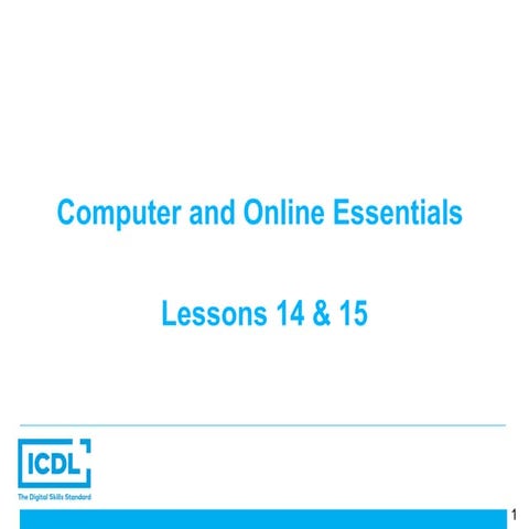 ICDL Computer and Online Essentials Lesson14+15.pptx
