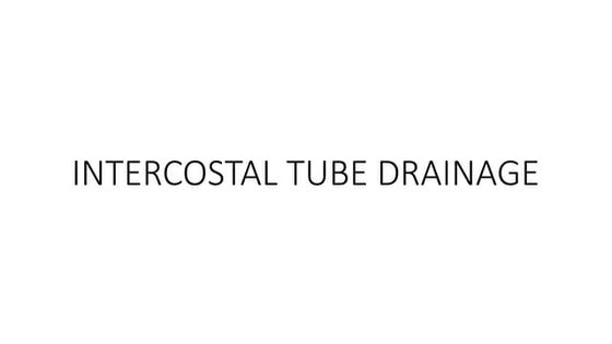 Intercostal Drainage Tube | PPTX