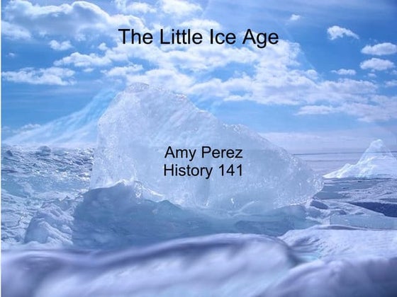 The little ice age | PPTX | Geology | Science