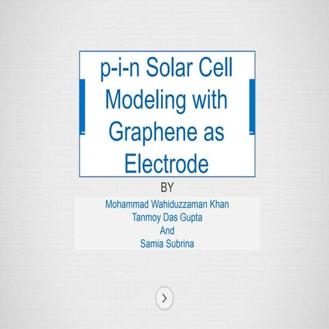 p-i-n Solar Cell Modeling with Graphene as Electrode | PPT