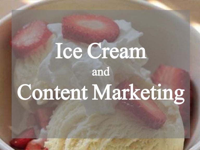 Ice Cream and Content Marketing