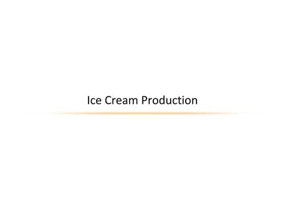 Ice Cream Processing | PPT