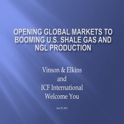 Opening Global Markets to Booming U.S. Shale Gas and NGL Production | PPT