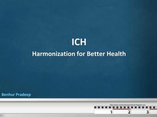International council for harmonisation (ich) guidelines International council for harmonisation (ich) guidelines
