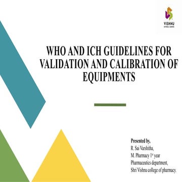 ICH AND WHO GUIDELINES FOR VALIDATION OF EQUIPMENTS.pptx