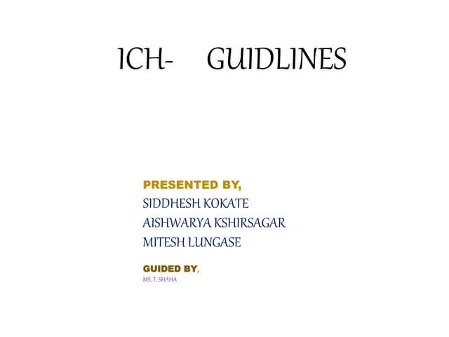 ICH AND ICH GUIDELINES | PPTX