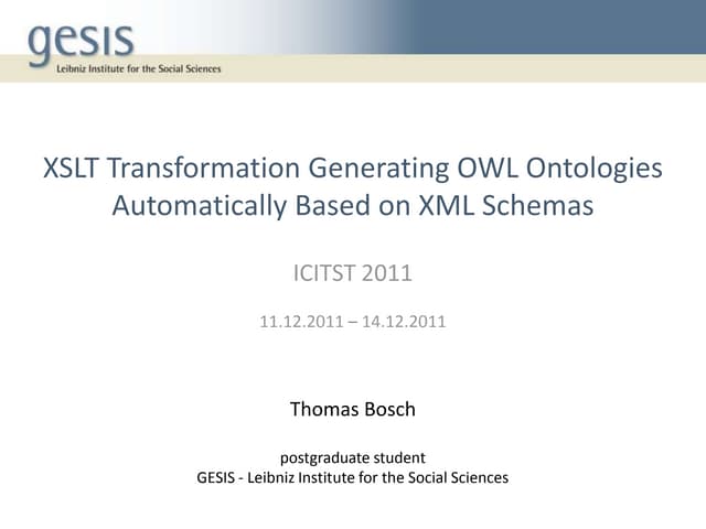 Icitst 2011 Xslt Transformation Generating Owl Ontologies Automatically Based On Xml Schemas Ppt