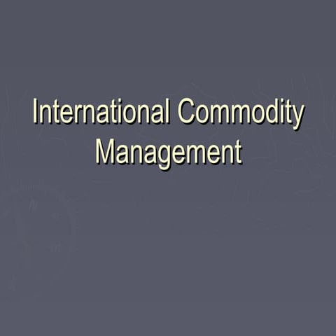 International Commodity Management -Introduction | PPT