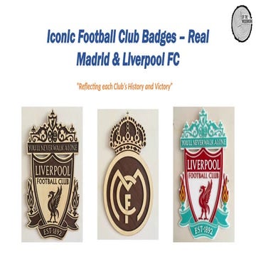 Iconic Football Club Badges – Real Madrid & Liverpool FC.pptx