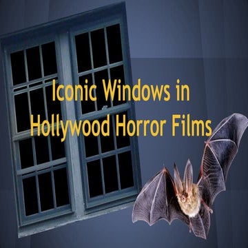 Iconic Windows in Hollywood Horror Movies | PPTX