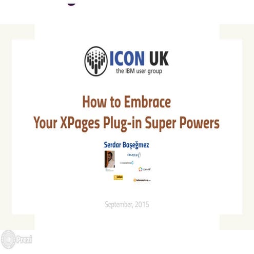 ICONUK 2015: How to Embrace Your XPages Plugin Super Powers | PPT