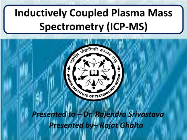 Inductively Coupled Plasma-Optical Emission Spectroscopy | PPTX