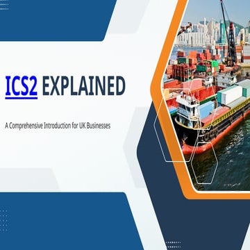 Preparing for ICS2 Compliance: Essential Steps for UK Traders | PPT