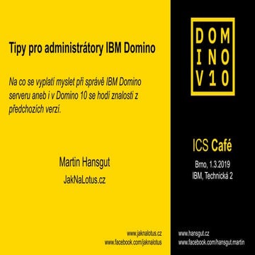 Tipy pro administratory IBM Domino - ICS Café Brno, březen 2019 | PDF