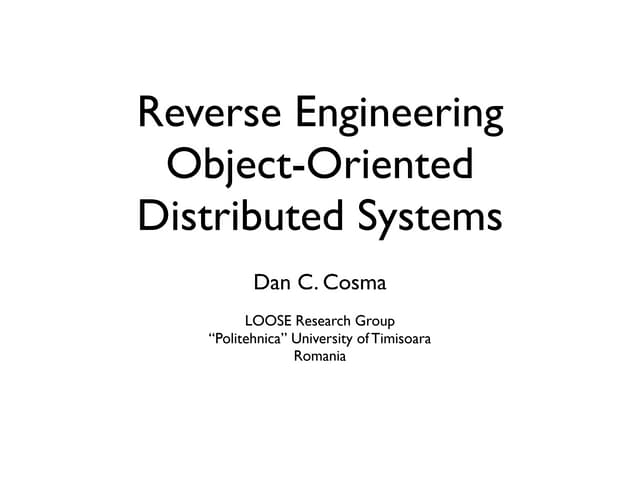 Reverse Engineering Object Oriented Distributed Systems Ppt