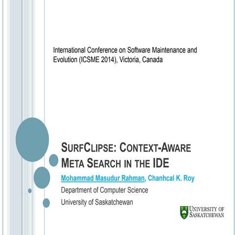 SurfClipse-- An IDE based context-aware Meta Search Engine (Tool Demo) | PPT