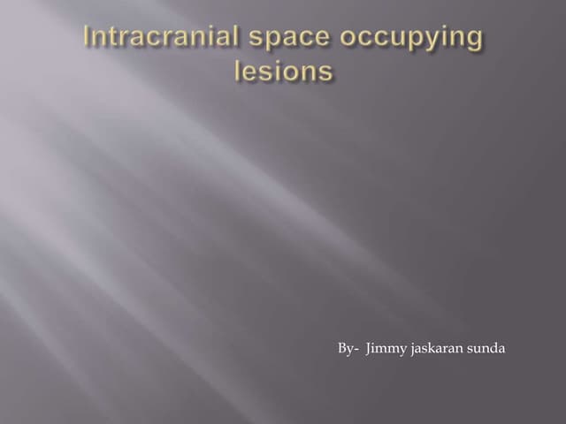 Intracranial space occupying lesions | PPTX