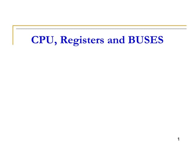 ICT-Lecture_4(CPU, Registers,BUSES).pptx ICT-Lecture_4(CPU, Registers,BUSES).pptx