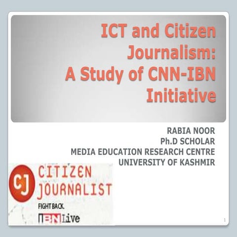 ICT and Citizen Journalism: A Study of CNN-IBN Initiative | PPTX ...