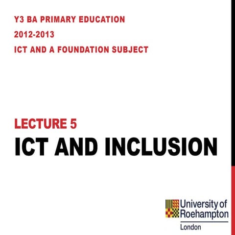 ICT and the Foundation Subjects - Lecture 5 - Inclusion | PPTX | Education