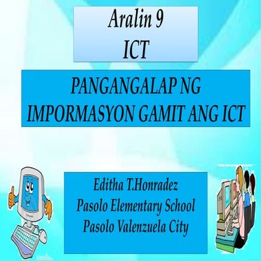 Ict aralin 9 pangangalap ng impormasyon gamit ang ict | PPTX