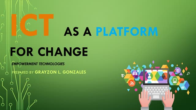 ICT as Platform for Change - Empowerment Technologies | PPTX